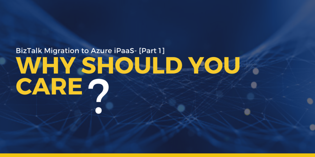 BizTalk Migration to Azure iPaaS- Why Should You Care? - Allied Consultants BizTalk Migration to Azure iPaaS- Why Should You Care? - Allied Consultants